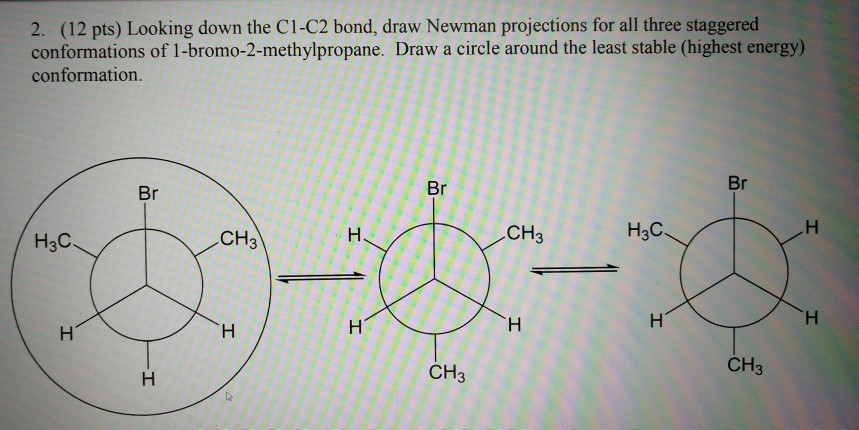 Solved 2. (12 pts) Looking down the C1-C2 bond, draw Newman | Chegg.com