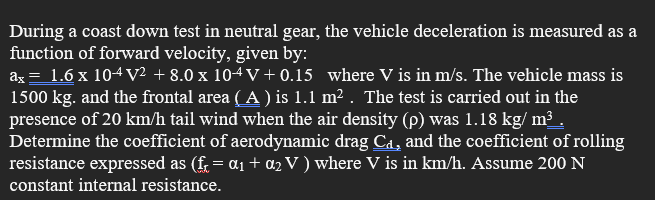 Solved During a coast down test in neutral gear, the vehicle | Chegg.com