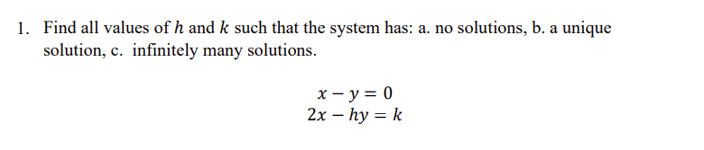 Solved Find all values of h and k such that the system has: | Chegg.com