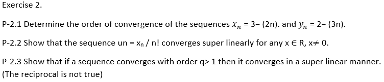 Solved Exercise 2. P-2.1 Determine the order of convergence | Chegg.com