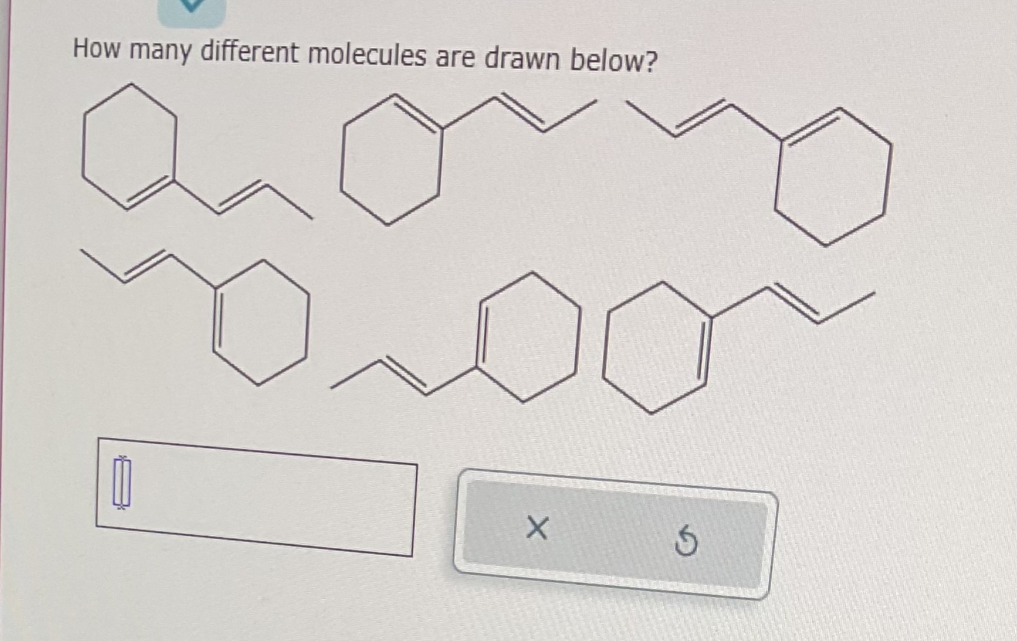 Solved How many different molecules are drawn below? | Chegg.com
