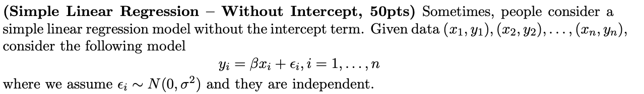 Solved (Simple Linear Regression - Without Intercept, 50pts) | Chegg.com