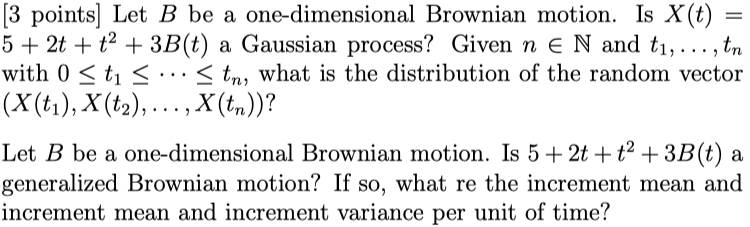 [3 points] Let B be a one-dimensional Brownian | Chegg.com