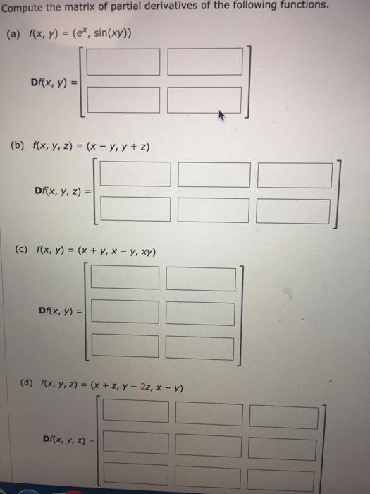 Solved Compute the matrix of partial derivatives of the | Chegg.com