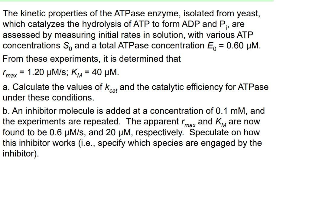 are The kinetic properties of the ATPase enzyme, | Chegg.com