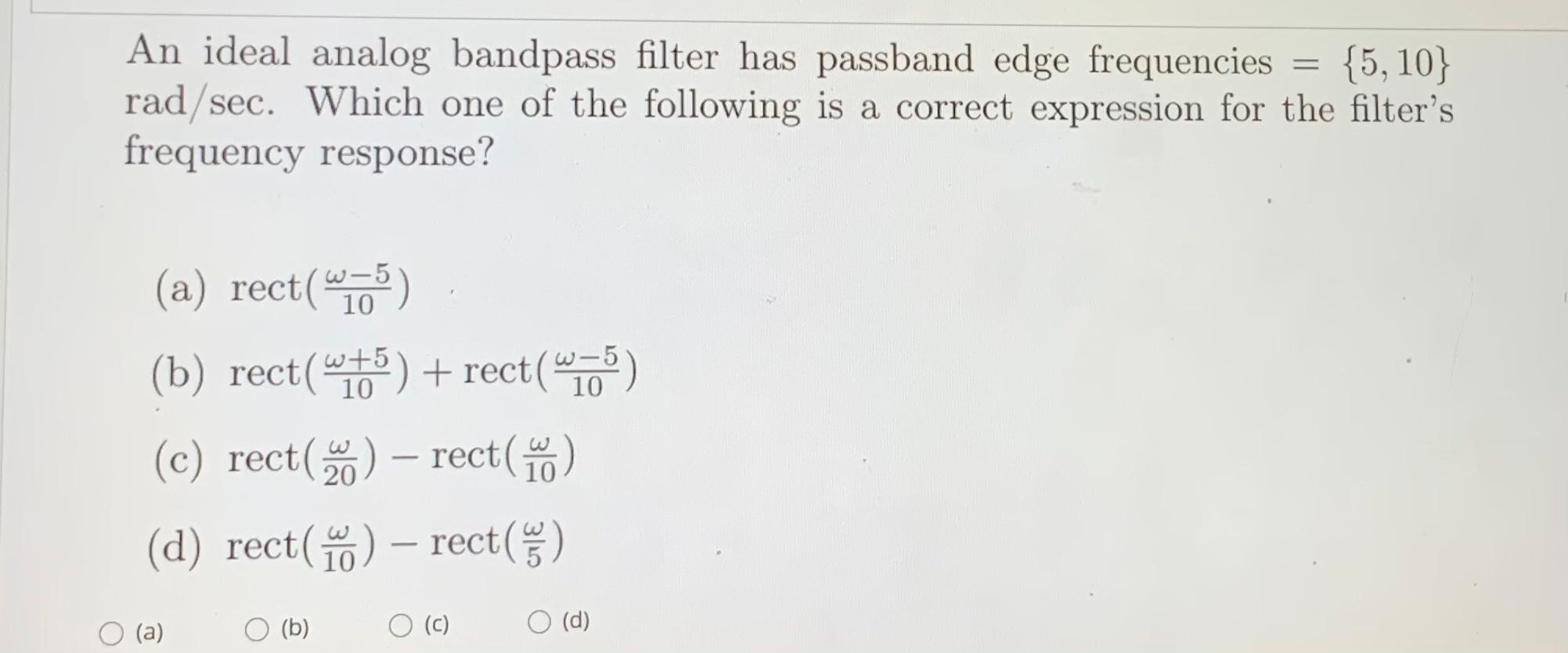Solved = An ideal analog bandpass filter has passband edge | Chegg.com