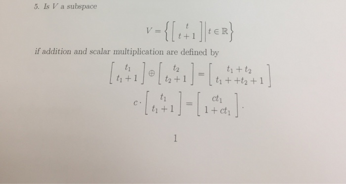Solved 5. Is V a subspace if addition and scalar | Chegg.com