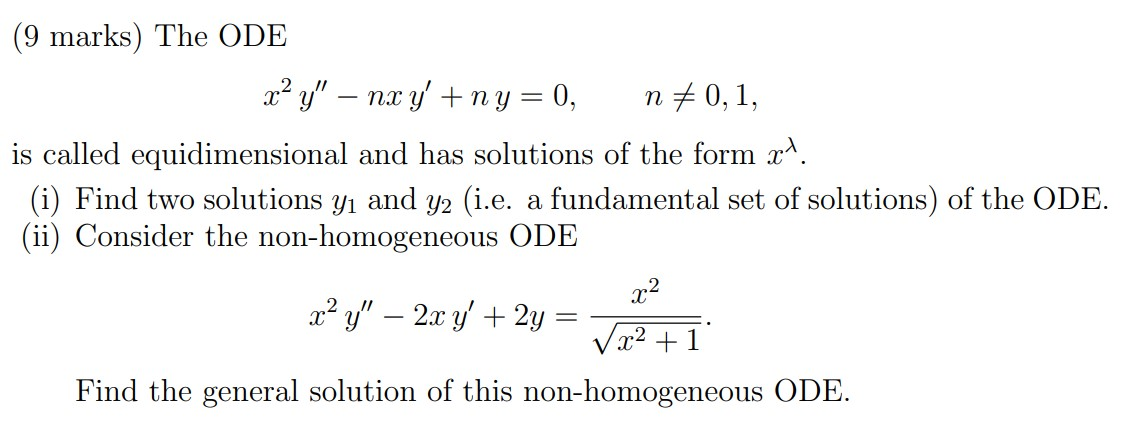Solved (9 marks) The ODE x? y" – nxy' +ny = 0, n0,1, is | Chegg.com
