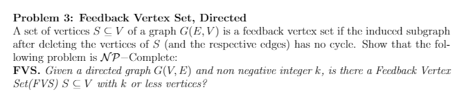 Solved Problem 3: Feedback Vertex Set, Directed A set of | Chegg.com