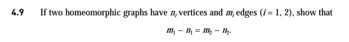 Solved Le 4.9If two homeomorphic graphs have n, vertices and | Chegg.com