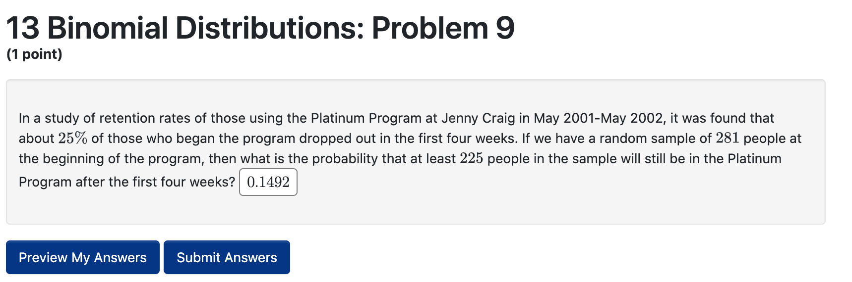 Solved 13 Binomial Distributions: Problem 9 (1 point) In a | Chegg.com