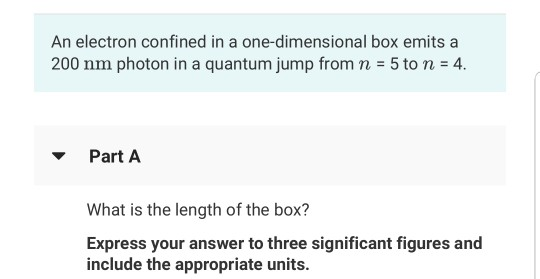 Solved An electron confined in a one-dimensional box emits a | Chegg.com