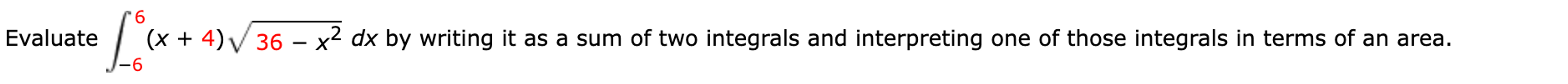 Solved Evaluate ∫-66(x+4)36-x22dx ﻿by writing it as a sum of | Chegg.com