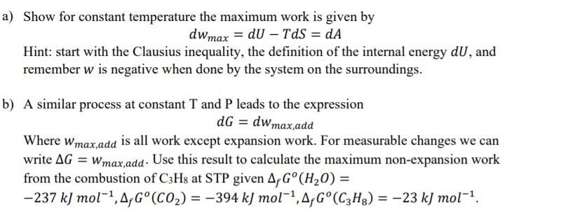 Solved a) Show for constant temperature the maximum work is | Chegg.com