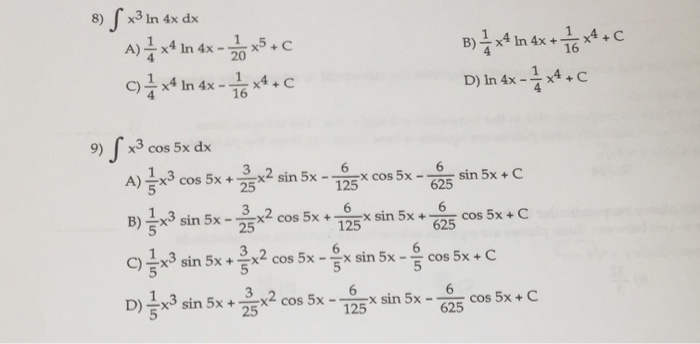 Solved Integral x^3 ln 4x dx 1/4 x^4 ln 4x - 1/20 x^5 + C | Chegg.com