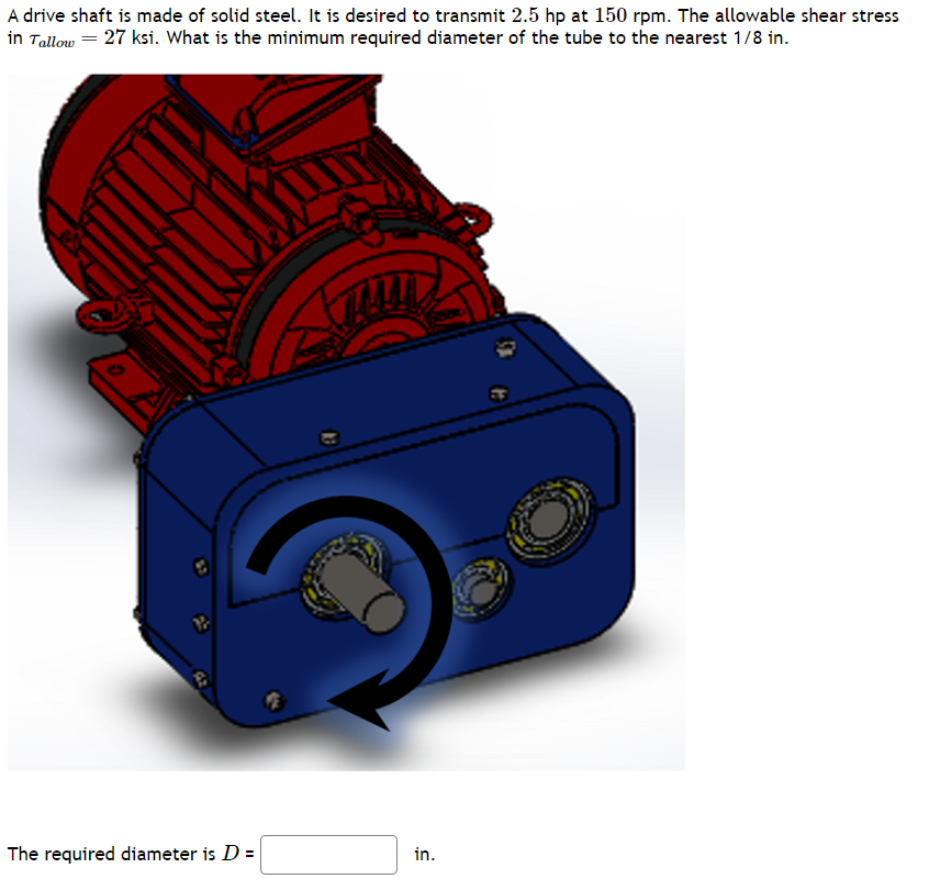 Solved A drive shaft is made of solid steel. It is desired | Chegg.com