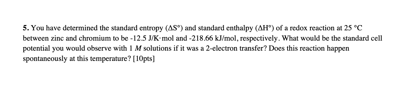 Solved 5. You have determined the standard entropy (ΔS∘) and | Chegg.com