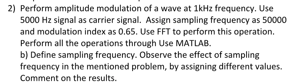 Solved 2) Perform amplitude modulation of a wave at 1kHz | Chegg.com