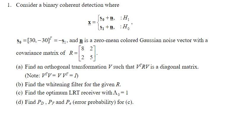 1. Consider a binary coherent detection where So +n, | Chegg.com