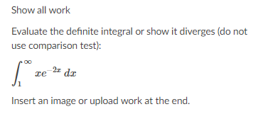 Solved Show all work Evaluate the definite integral or show | Chegg.com