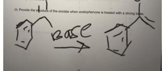 Solved 1 25. Provide the of the enolate when acetophenone is | Chegg.com