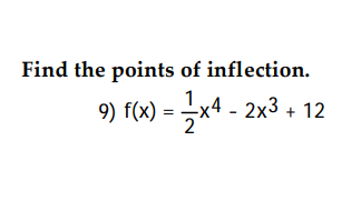 Solved Find the points of inflection. 9) f(x)=21x4−2x3+12 | Chegg.com