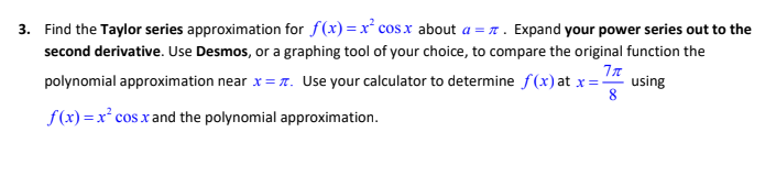 Solved 3. Find the Taylor series approximation for | Chegg.com