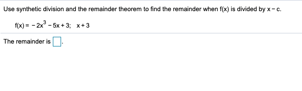 Solved Use synthetic division and the remainder theorem to | Chegg.com