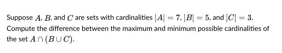 Solved = = Suppose A, B, and C are sets with cardinalities | Chegg.com