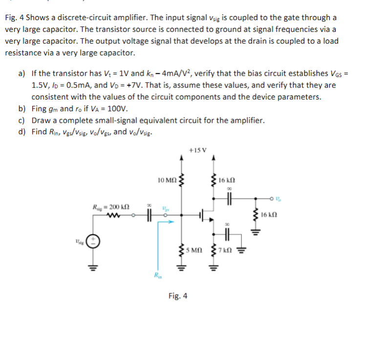 Solved Fig. 4 Shows a discrete-circuit amplifier. The input | Chegg.com