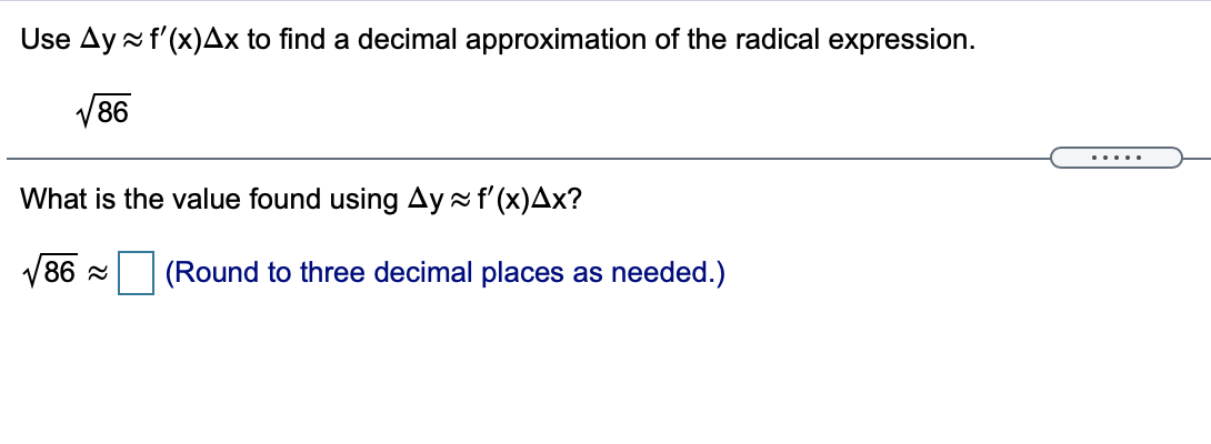 Solved Use Ay = f'(x)Ax to find a decimal approximation of | Chegg.com