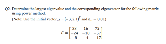 Solved Q2. Determine the largest eigenvalue and the | Chegg.com