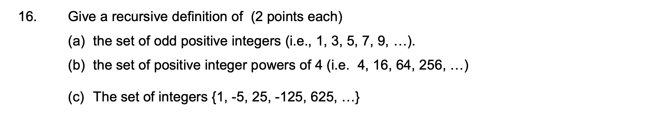 Solved 16. Give a recursive definition of (2 points each) | Chegg.com