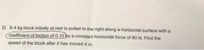 Solved A 4 kg block initially at rest is pulled to the right | Chegg.com