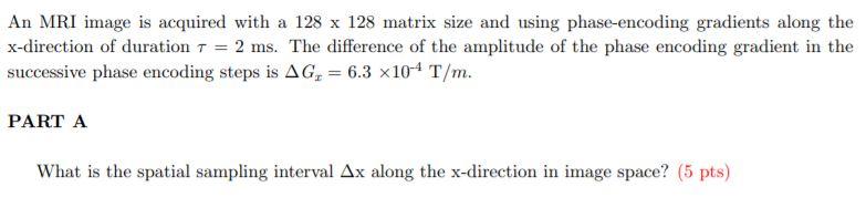 An MRI image is acquired with a 128 x 128 matrix size | Chegg.com