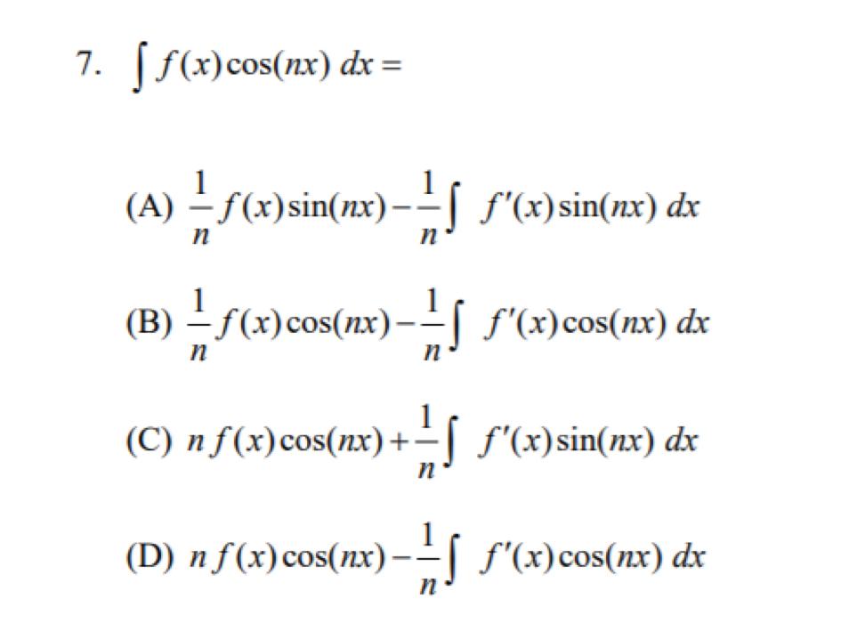 Solved 7. [ f(x)cos(nx) dx = (A) = S(r)sin(nx) -5 ()sin(nx) | Chegg.com