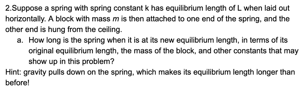 Solved 2.Suppose a spring with spring constant k has | Chegg.com