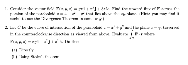 Solved 1. Consider the vector field F(2, y, z) = yzi+rj+3zk. | Chegg.com