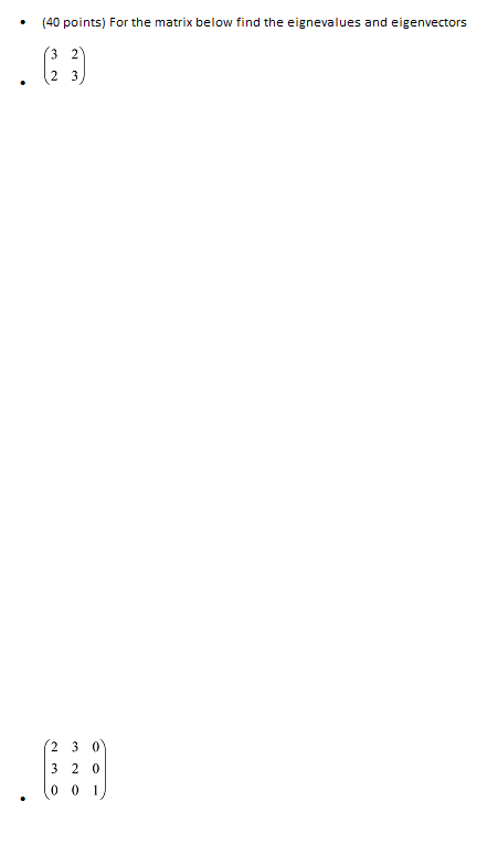 Solved - (40 points) For the matrix below find the | Chegg.com