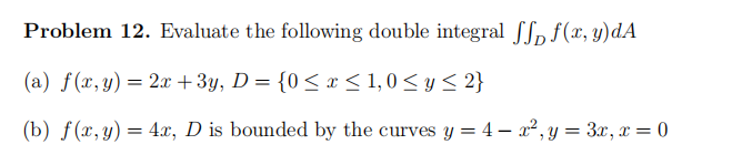 Solved Problem 12. ﻿Evaluate the following double integral | Chegg.com