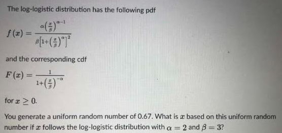 Solved The log-logistic distribution has the following pdf | Chegg.com