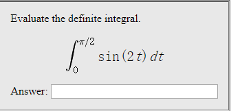 Solved Evaluate the definite integral. sin (2t) dt Answer: | Chegg.com