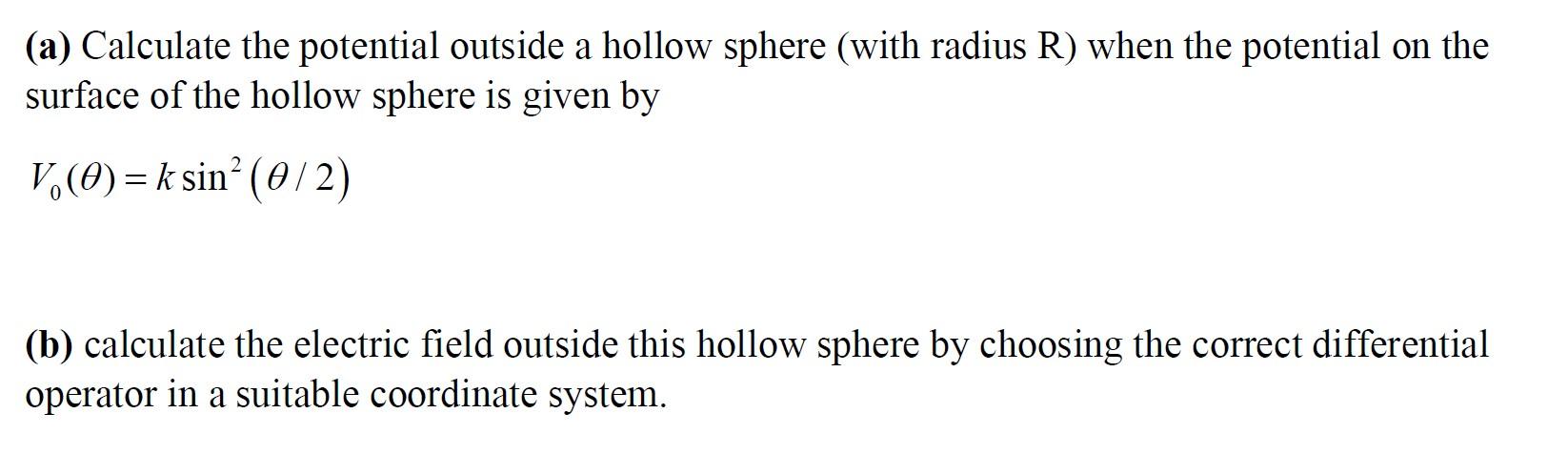 Solved (a) Calculate the potential outside a hollow sphere | Chegg.com
