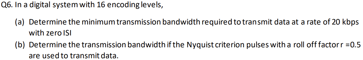 Solved 26. In a digital system with 16 encoding levels, (a) | Chegg.com