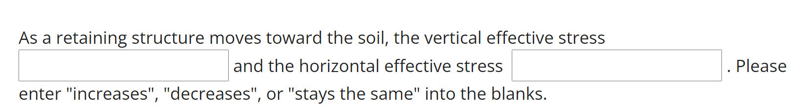 Solved As a retaining structure moves toward the soil, the | Chegg.com