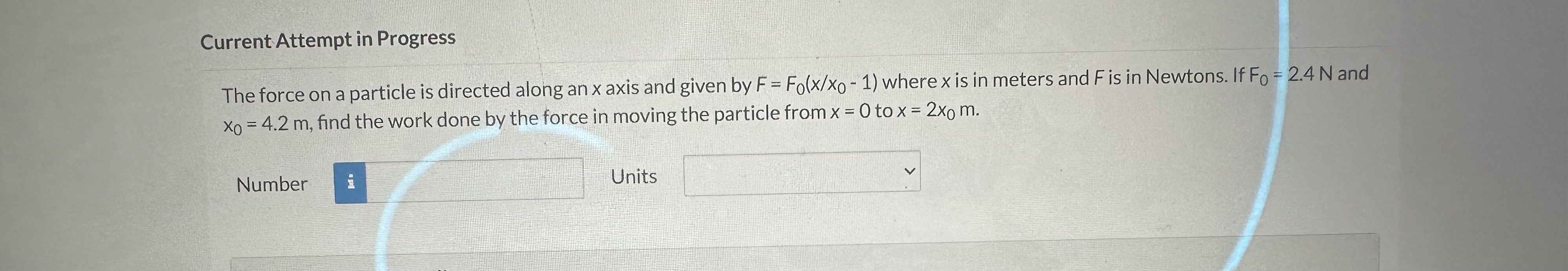 Solved Current Attempt in ProgressThe force on a particle is | Chegg.com