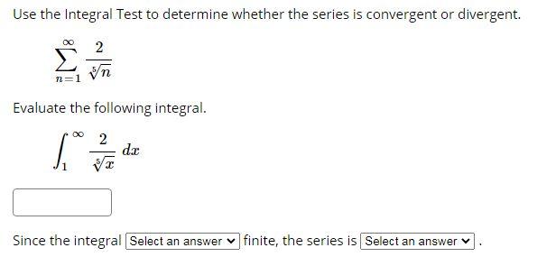 Solved Use the Integral Test to determine whether the series | Chegg.com