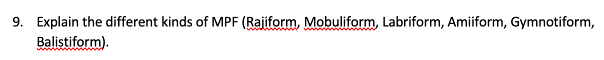 Solved 9. Explain the different kinds of MPF (Rajiform, | Chegg.com
