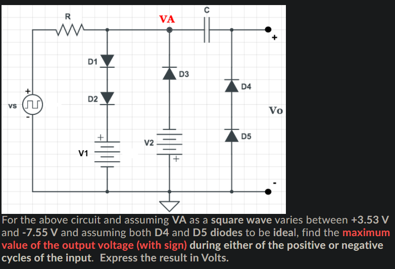 Solved R VA w + D1 D3 D4 D2 vs NT Vo + D5 V2 V1 For the | Chegg.com