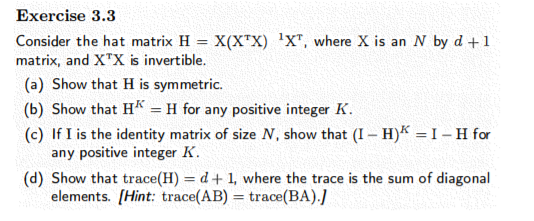 Solved Exercise 3.3 Consider the hat matrix H = X(XTX) X", | Chegg.com